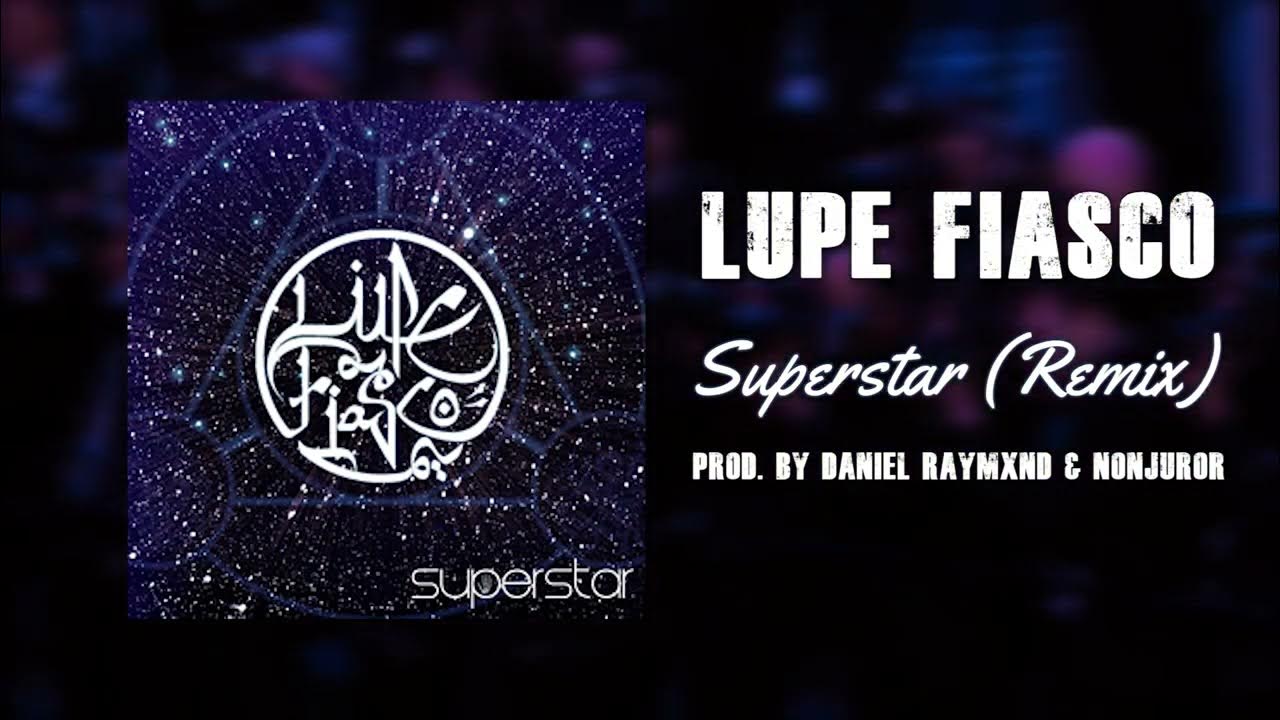 Lupe Fiasco - "Superstar" (feat. Matthew Santos) | Daniel Raymxnd ...
