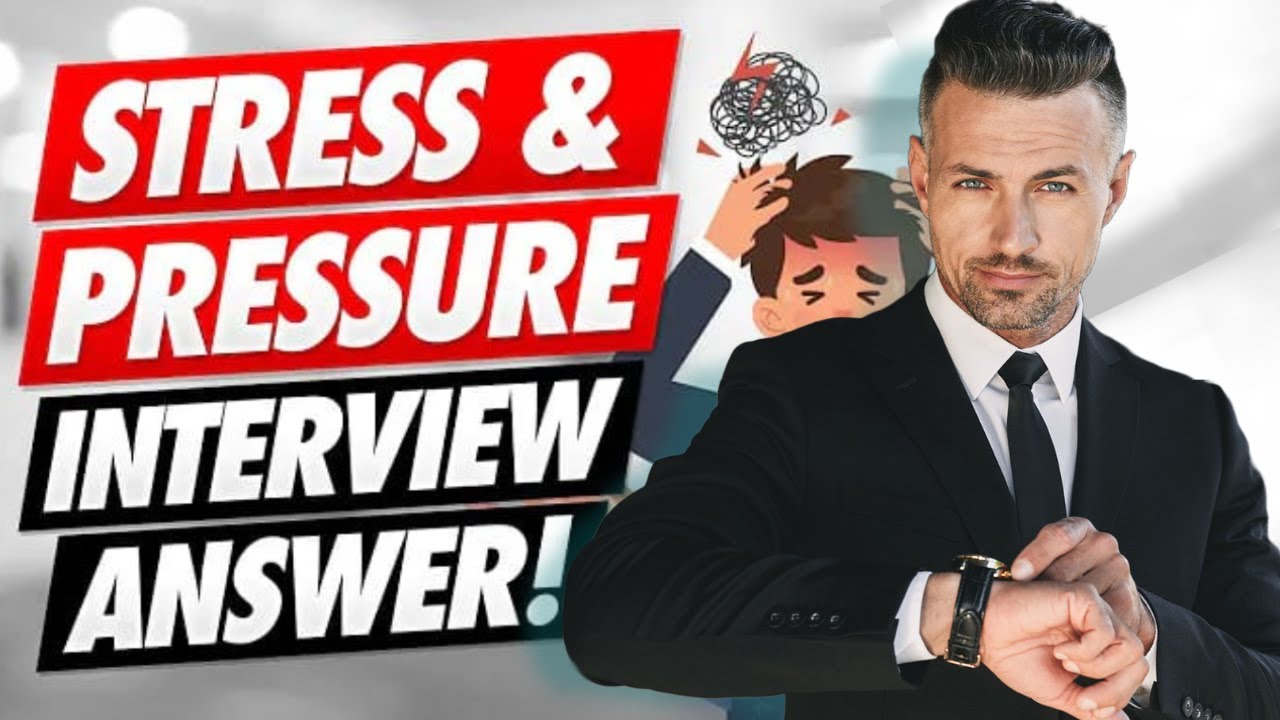 How do you Deal with Pressure or Stressful Situations Interview ...