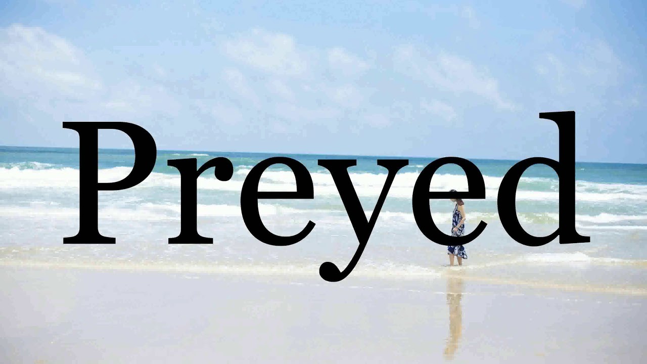 How To Pronounce Preyed🌈🌈🌈🌈🌈🌈Pronunciation Of Preyed - YouTube
