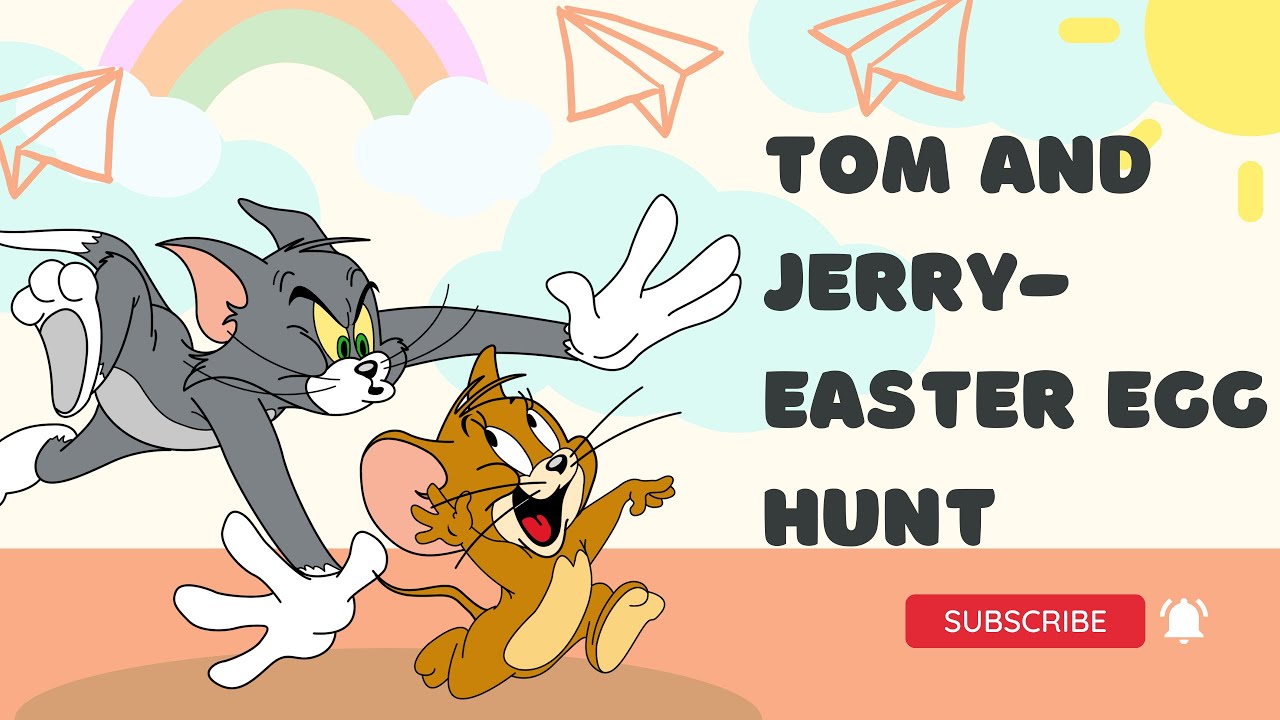 Tom and Jerry-Easter Egg Hunt - YouTube