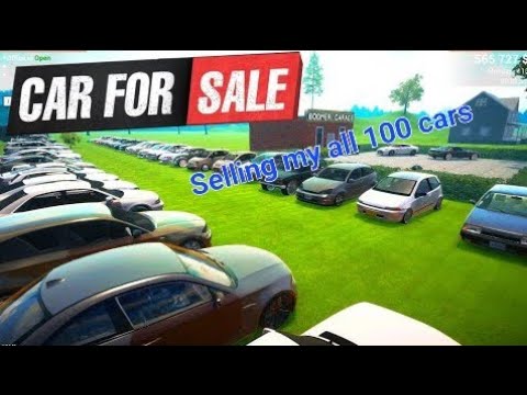 Selling My all 100 cars in car for sale simulator - YouTube