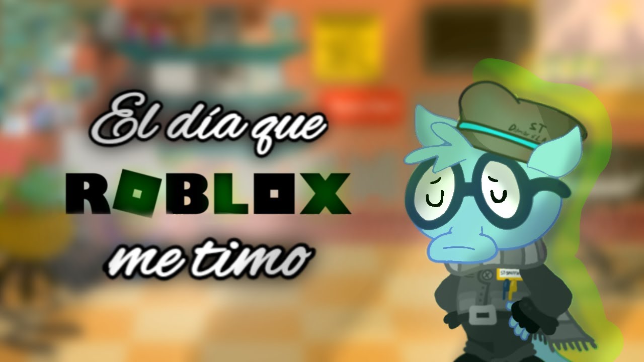 El día que ROBLOX me timo... - YouTube