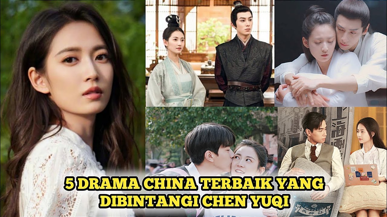 5 DRAMA CHINA TERBAIK YANG DIBINTANGI CHEN YUQI TERBARU 2025 SUB INDO, DRACIN KOLOSAL ROMANTIS ...