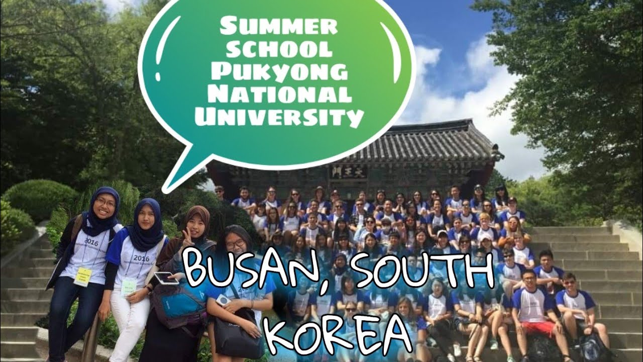 MEMORY OF INTERNATIONAL SUMMER SCHOOL 2016 PKNU BUSAN, SOUTH KOREA - YouTube