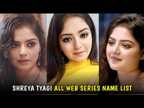 Shreya Tyagi Top Web Series Name I Filmi Details