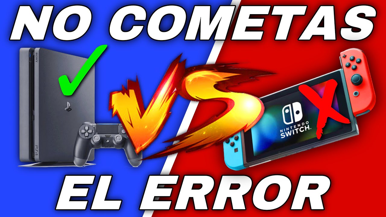 ¿PS4 VS NINTENDO SWITCH? SEAMOS SINCEROS - YouTube