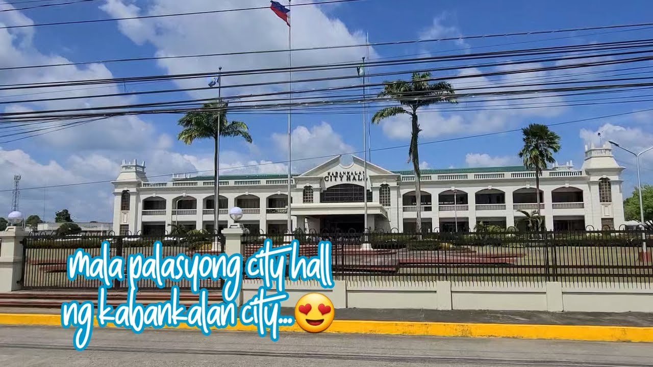 KABANKALAN CITY HALL / WOW SOBRANG GANDA / MALA PALASYO!.. - YouTube