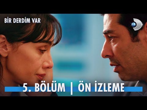 Bir Derdim Var 5. Bölüm Ön İzleme