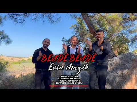 BENDÊ BENDÊ - EVİN MÜZİK Official Music Video 4K © 2022