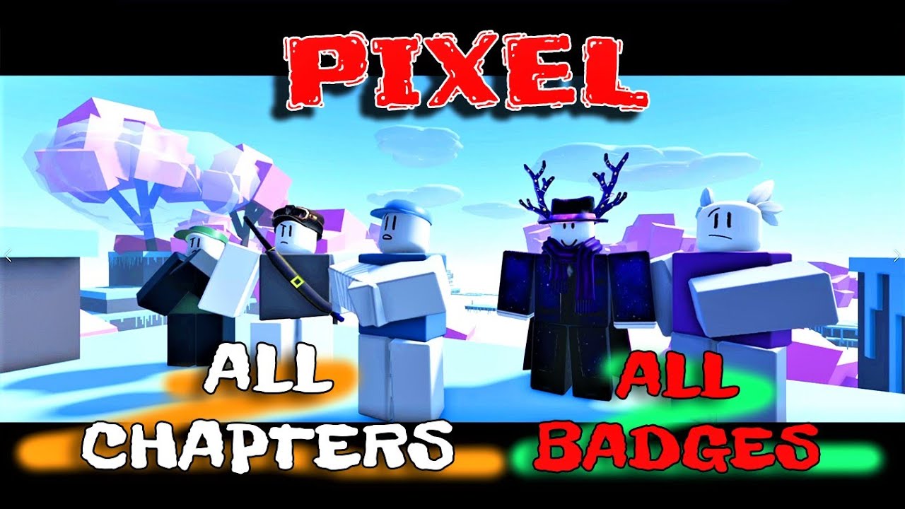 PIXEL - All Chapters + All Badges [Roblox] - YouTube