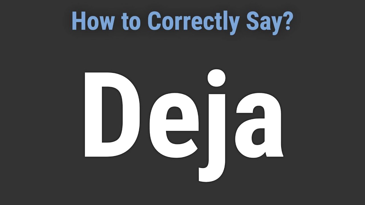 How to Pronounce Name Deja (Correctly!) - YouTube