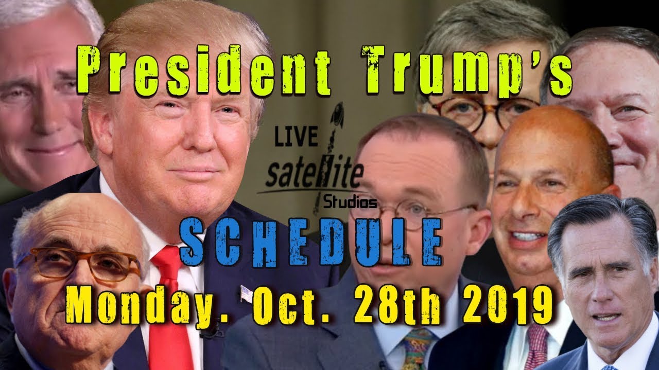 President Trump’s Schedule for Monday, October 28, 2019 - YouTube
