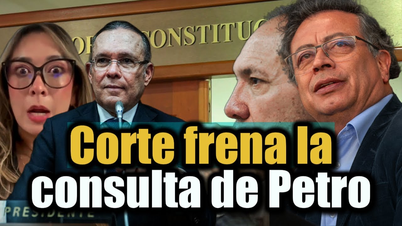 🛑🎥 Corte Constitucional frena a Petro: ¿Y ahora qué? 👇 - YouTube
