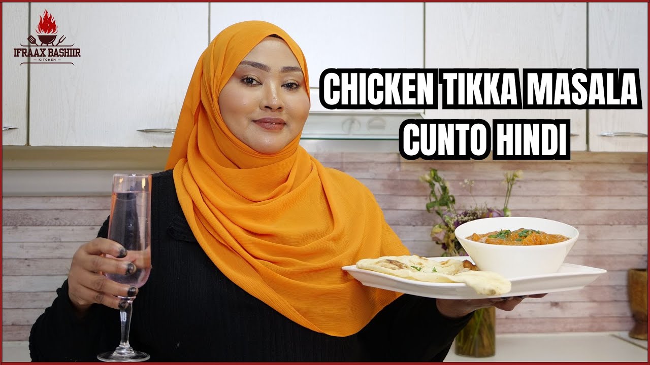 CHICKEN TIKKA MASALA | CUNTO HINDI OO LAGA SAMEEYAY DIGAAG IYO YAGURTI ...