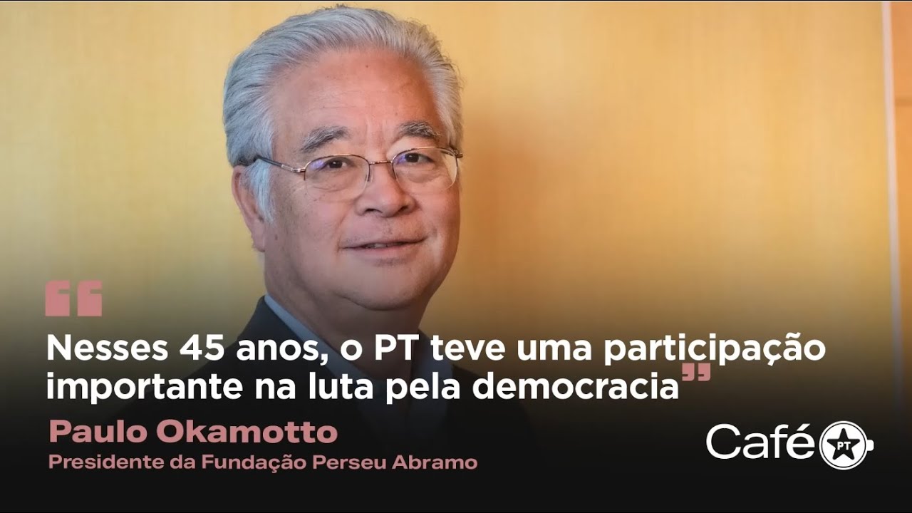 Paulo Okamotto fala sobre os 45 anos do Partido dos Trabalhadores ...