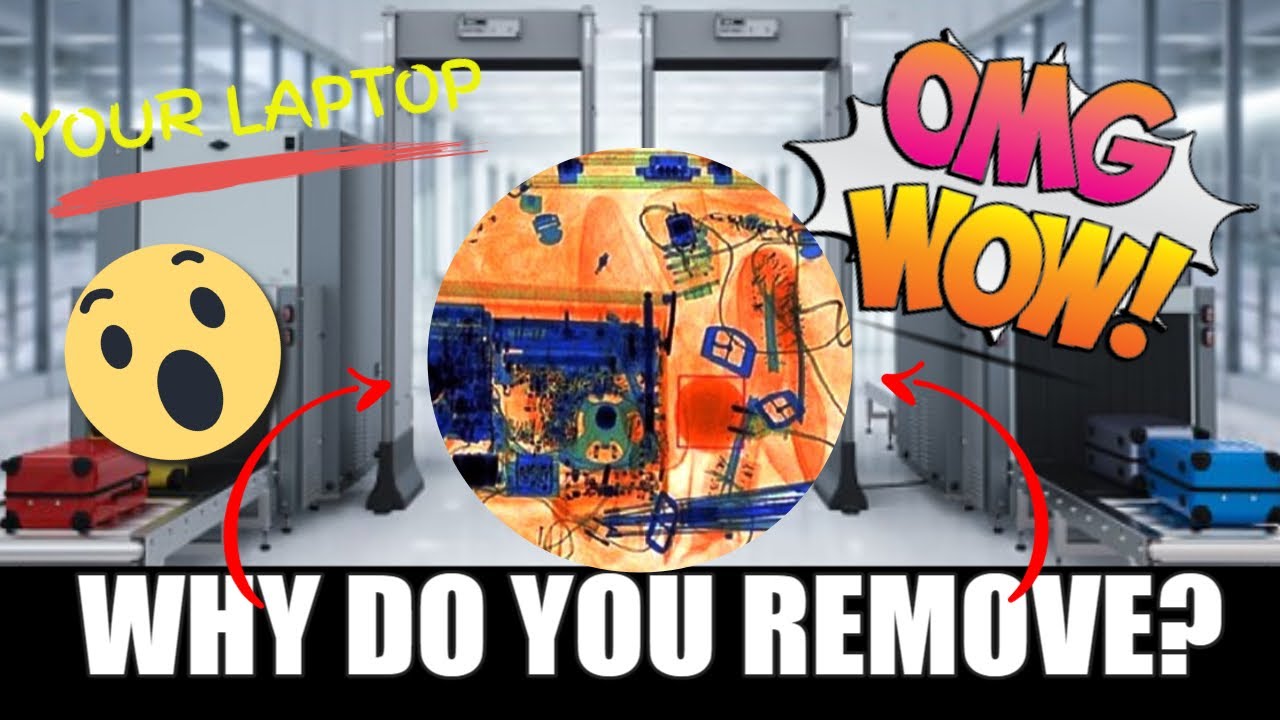 Why Do You Need to Remove Laptops from Luggage at Airports? Explained ...