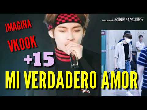 IMAGINA VKOOK +15 [CAP 6.] MI VERDADERO AMOR | CELOS