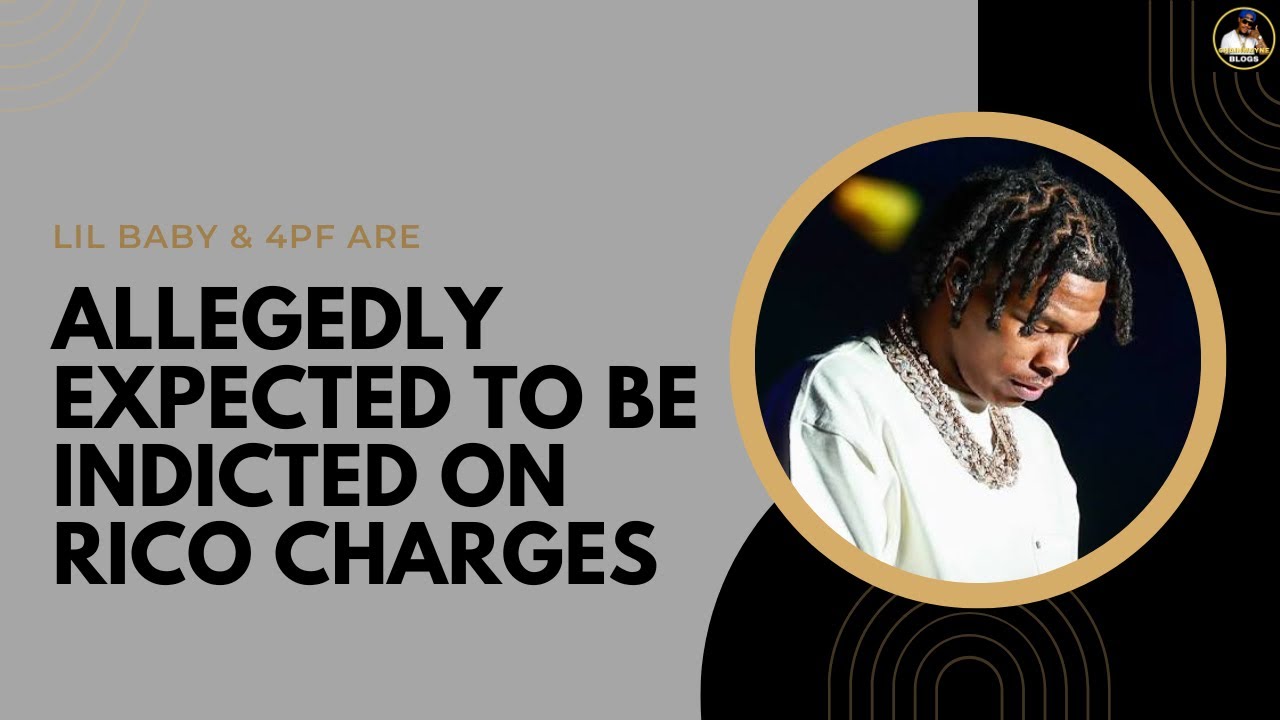 Lil Baby & 4PF Allegedly Expected To Be Indicted On RICO Charges - YouTube