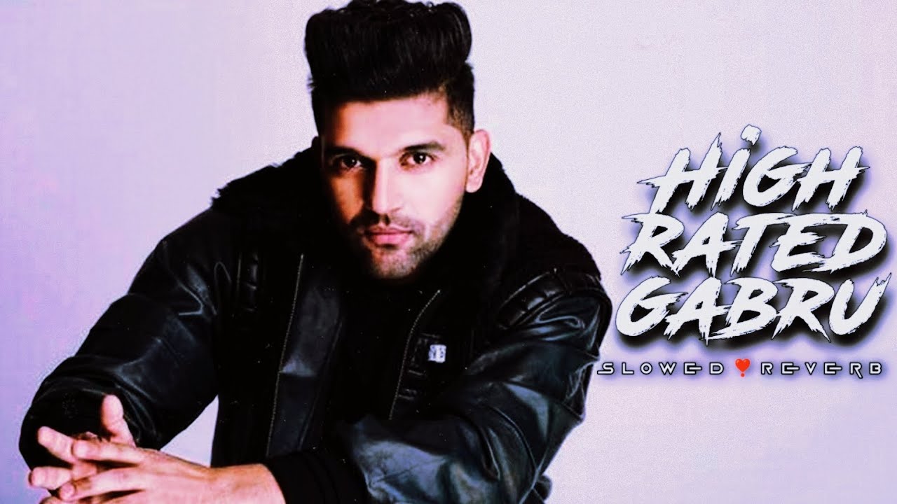 High_rated_gabru - GuruRandhawa ️ Slow Reverb - YouTube
