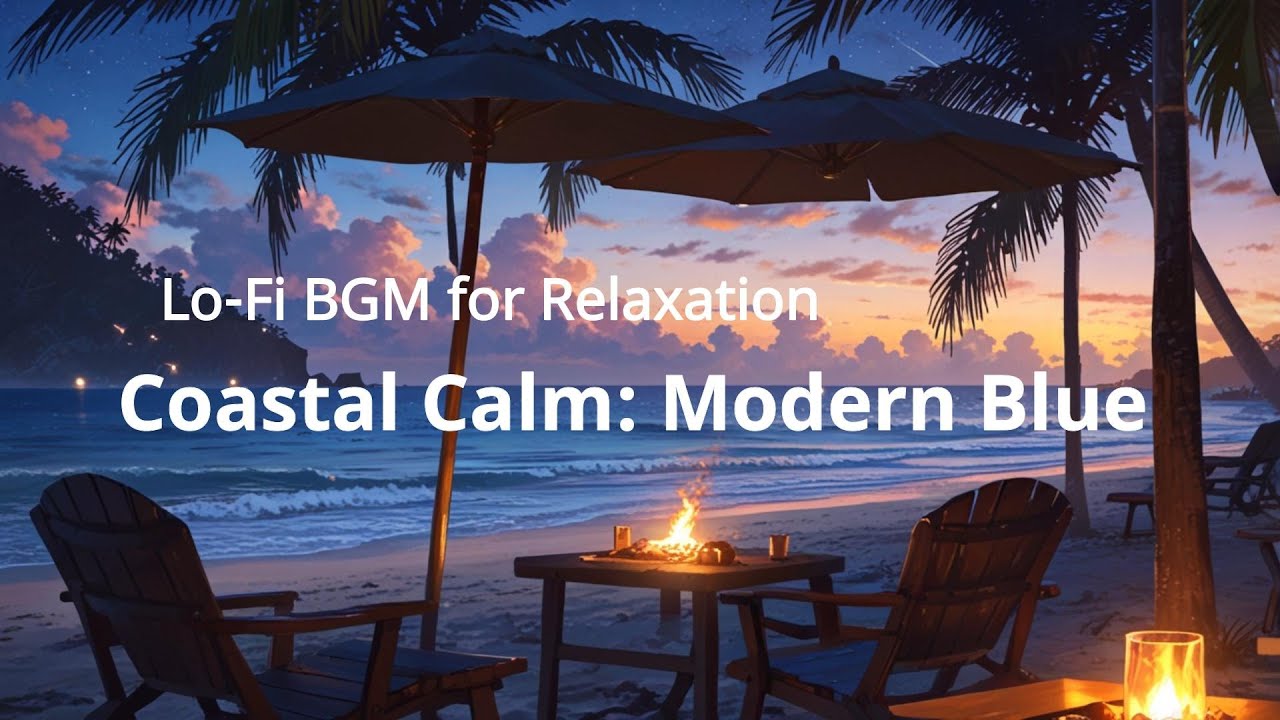 Coastal Calm: Modern Blue Lo-Fi BGM for Relaxation - YouTube