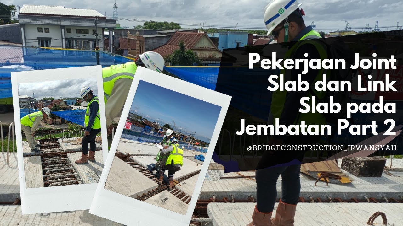 Pekerjaan Joint Slab dan Link Slab pada Jembatan Part 2 by IRWANSYAH ...