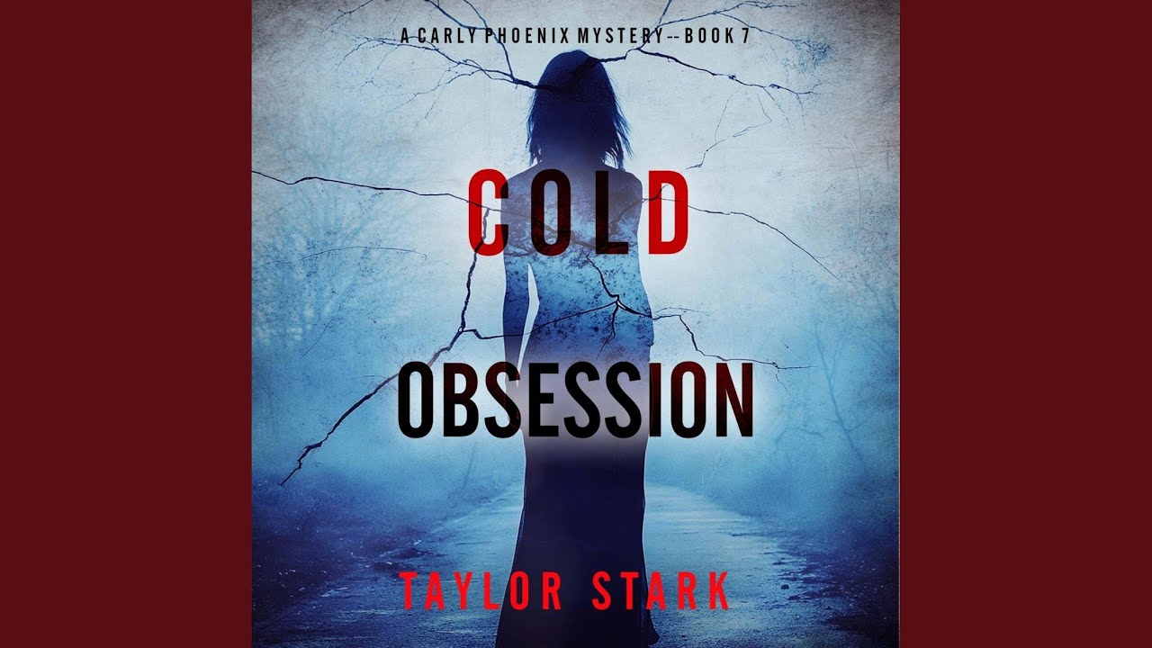 Chapter 187 - Cold Obsession (A Carly Phoenix Fbi Suspense Thriller—Book 7) - YouTube
