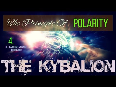 4. Principle Of POLARITY | 7 Hermetic Principles Of The Universe - YouTube