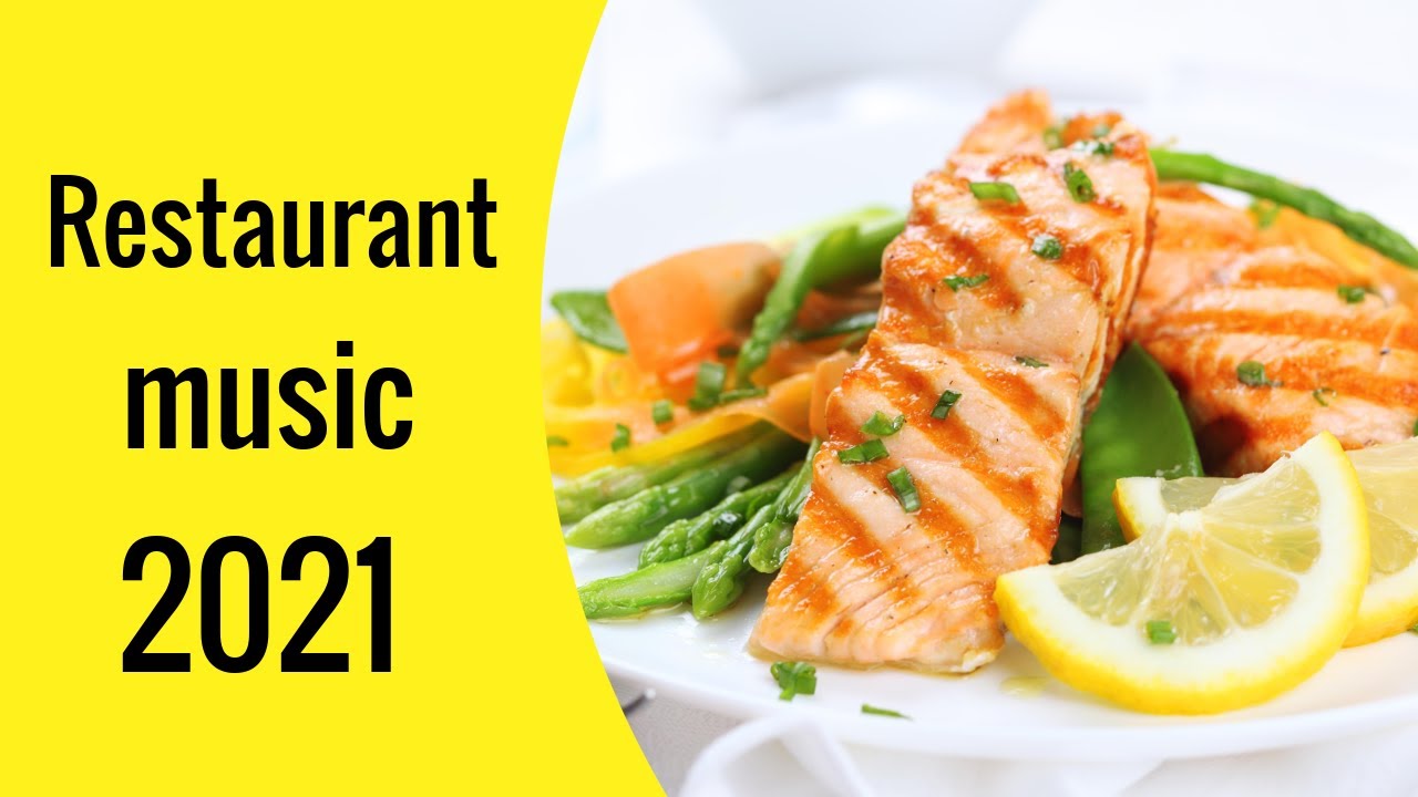 Restaurant music 2021 - Instrumental Lounge Music for Restaurants ...