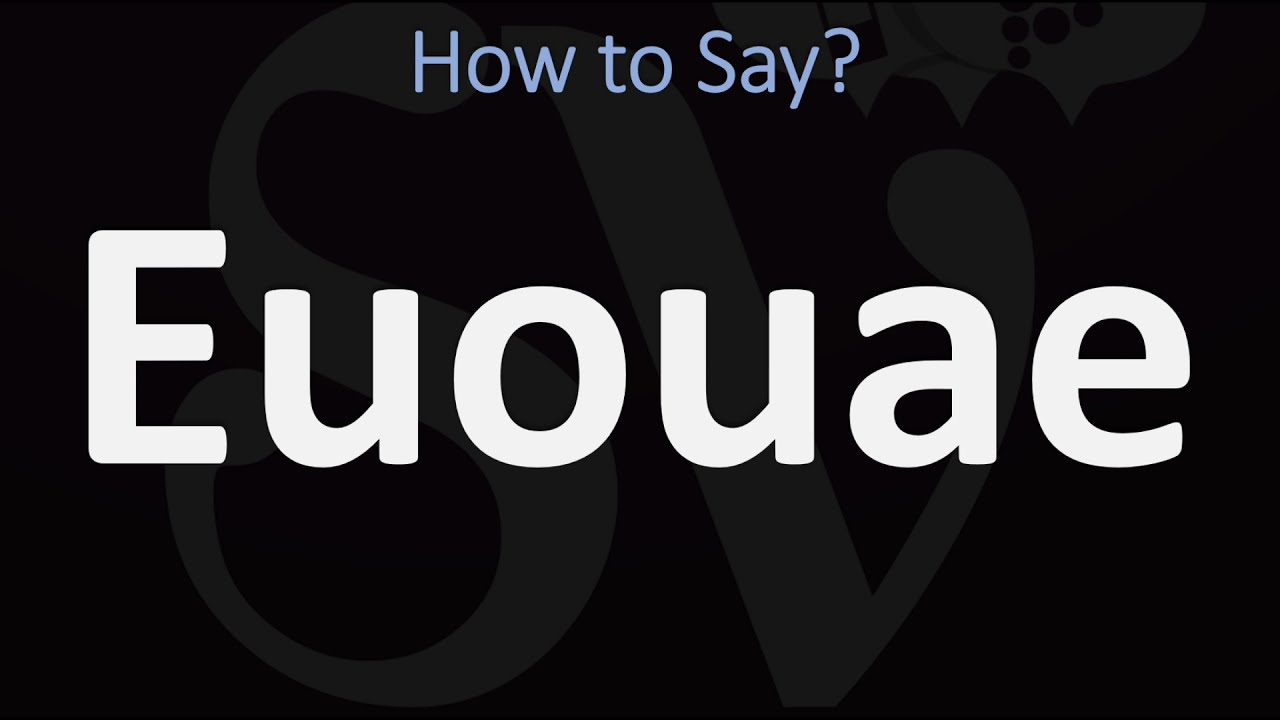 How to Pronounce Euouae? (CORRECTLY) - YouTube