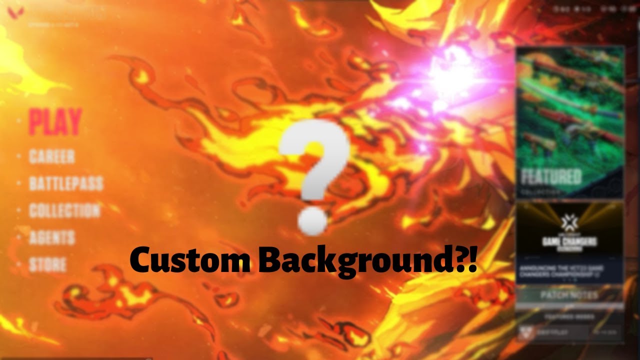 How To Get CUSTOM Valorant Backgrounds VERY EASY YouTube How To Get CUSTOM Valorant Backgrounds VERY EASY YouTube