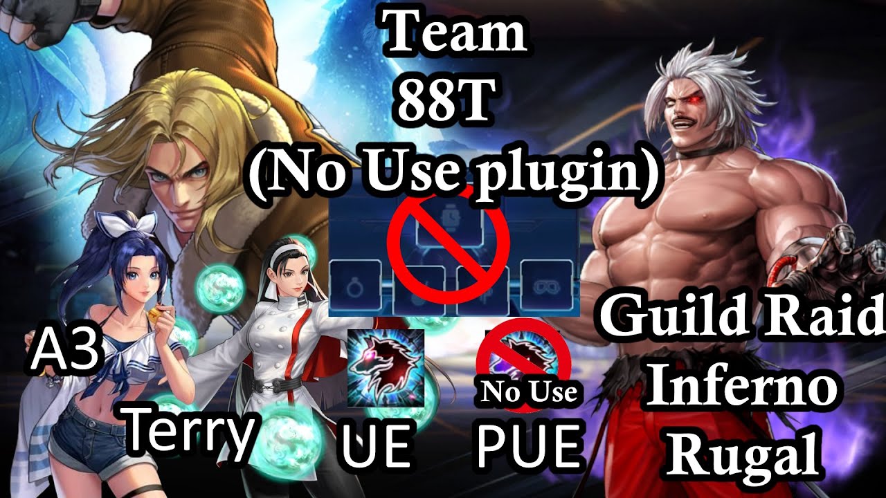 「KOF ALL STAR」Guild Raid Inferno Rugal A3 Terry Team 88T (No Use plugin ...
