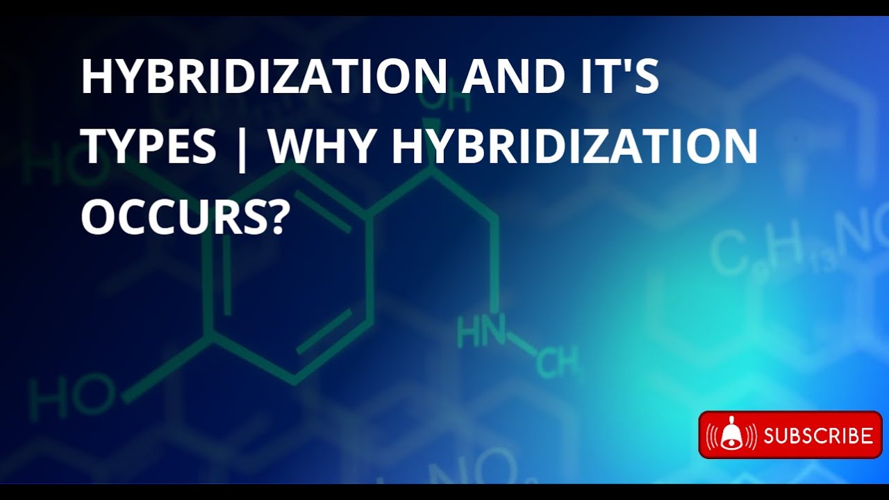 Hybridization and it's types | Why hybridization occurs? - YouTube