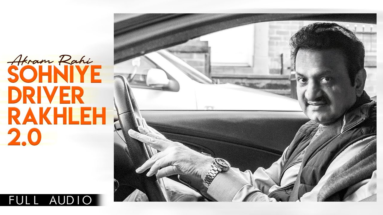Akram Rahi - Sohniye Driver Rakhleh 2.0 (Official Audio) - YouTube