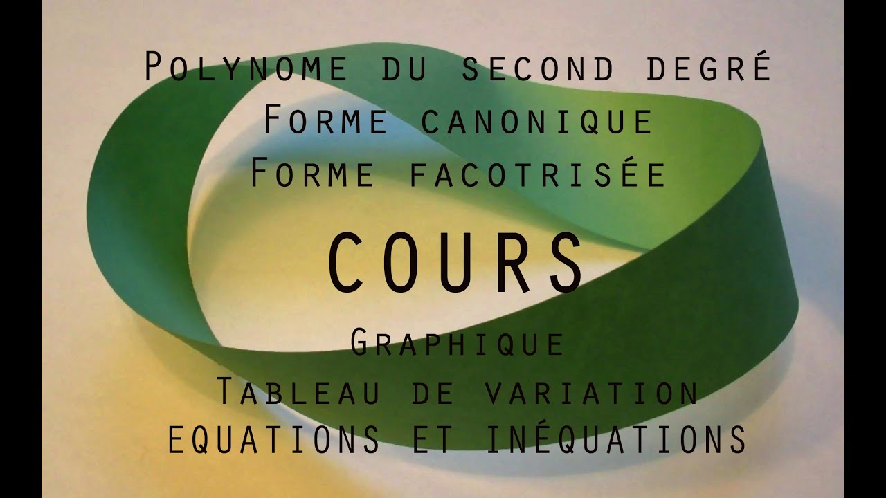 [COURS] Polynômes du second degré, forme canonique, forme factorisée ...