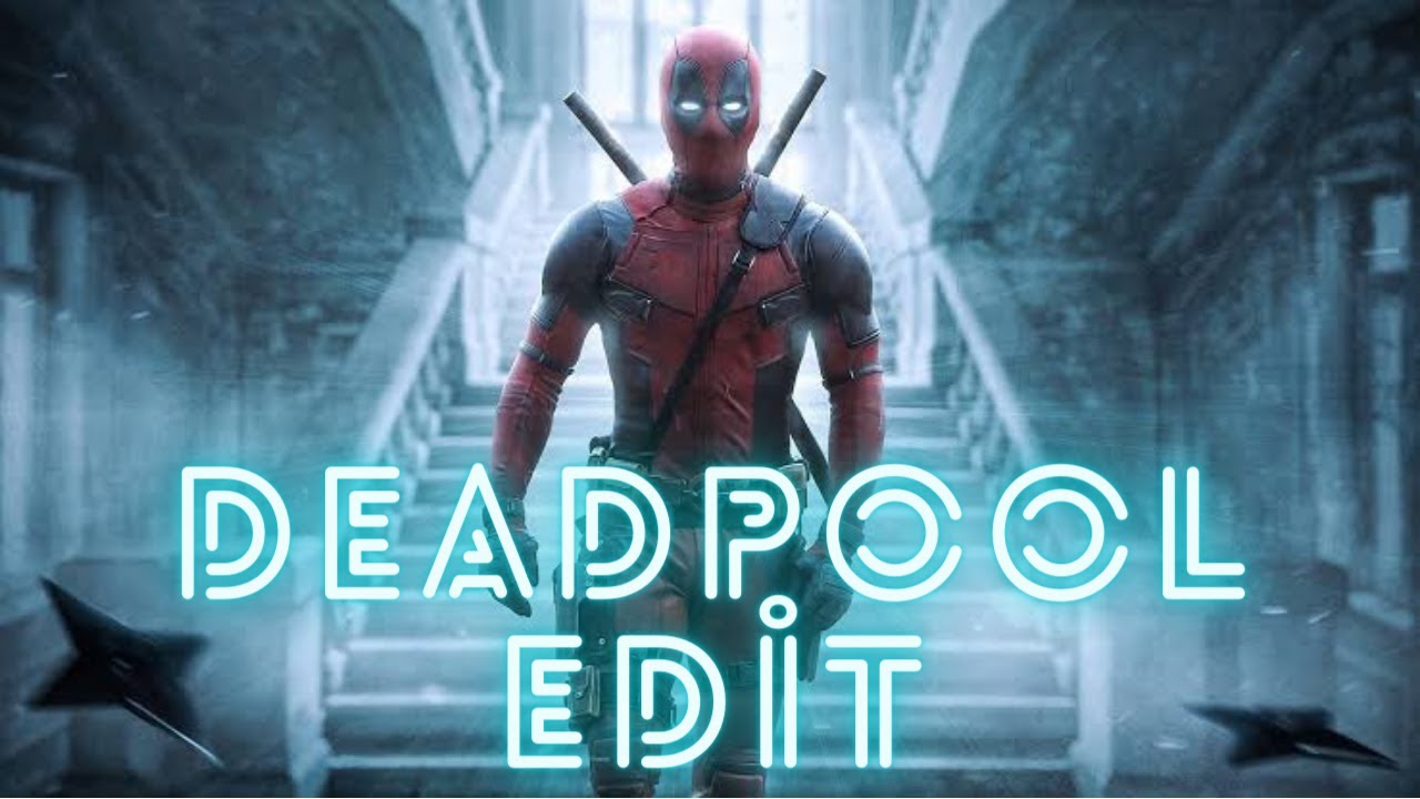 DEADPOOL | DEADPOOL EDİTS | BONES-AİRPLANE MODE - YouTube