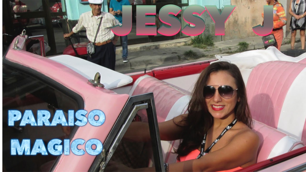 Jessy J - Paraiso Magico (see Jessy in Cuba) - YouTube