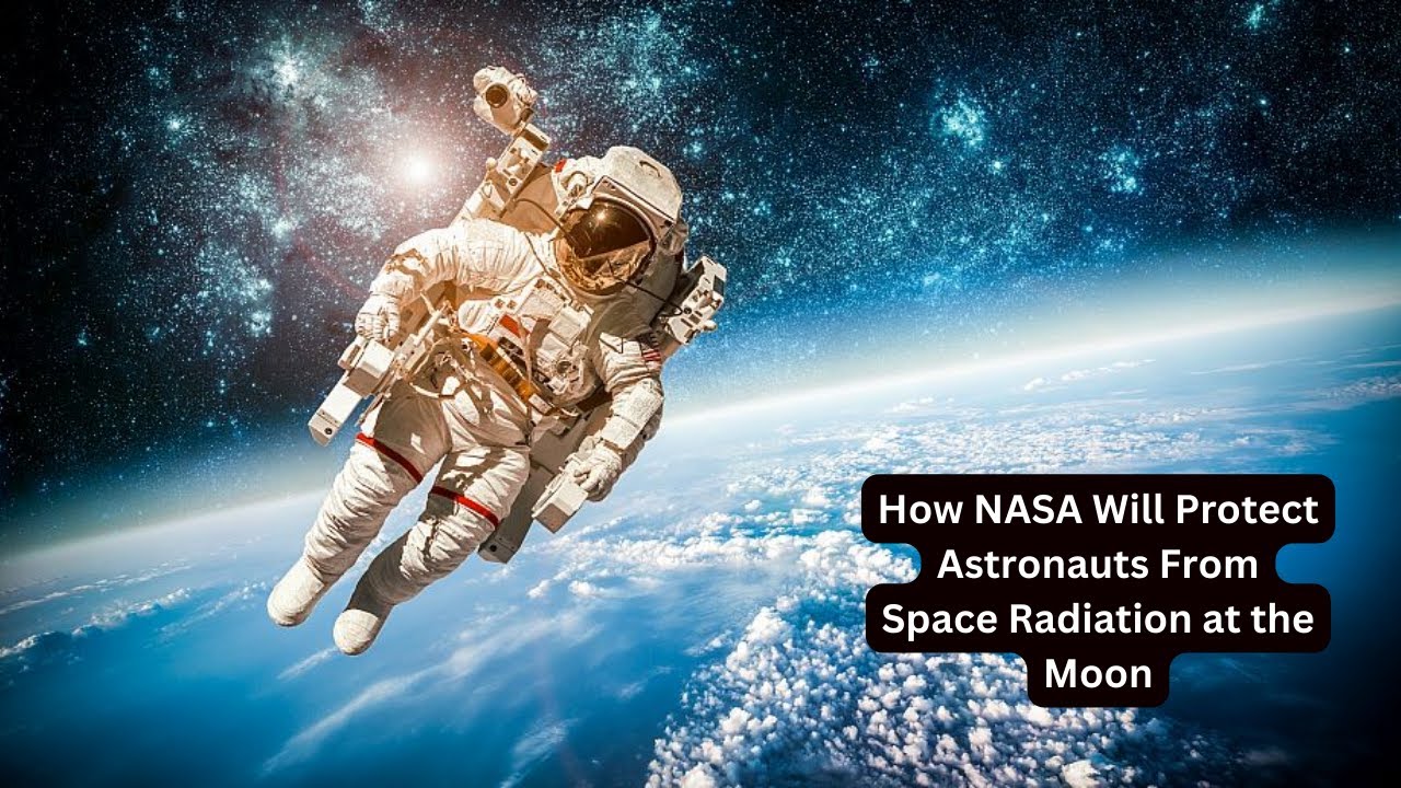 How NASA Will Protect Astronauts From Space Radiation at the Moon - YouTube