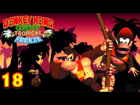 *MONKEY MODE ACTIVATED | Donkey Kong Country: Tropical Freeze Part.18 - YouTube