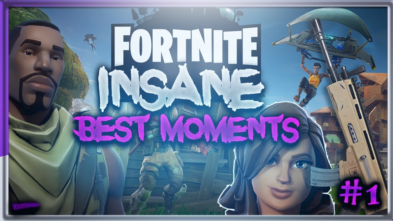Fortnite Insane Best Moments Ep.1 (Fortnite Battle Royale Funny Moments ...