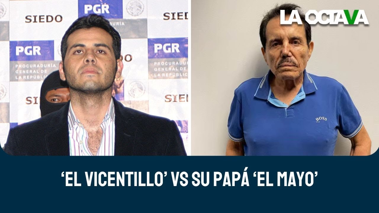 'EL VICENTILLO' PODRÍA INCRIMINAR a SU PADRE 'EL MAYO' ZAMBADA: JESÚS ...