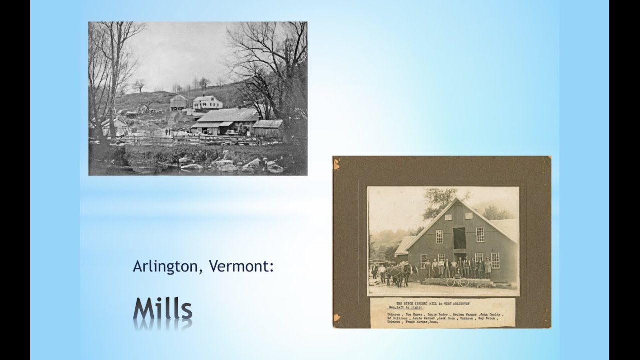 Arlington, Vermont: Mills - Presented by Bill Budde - YouTube