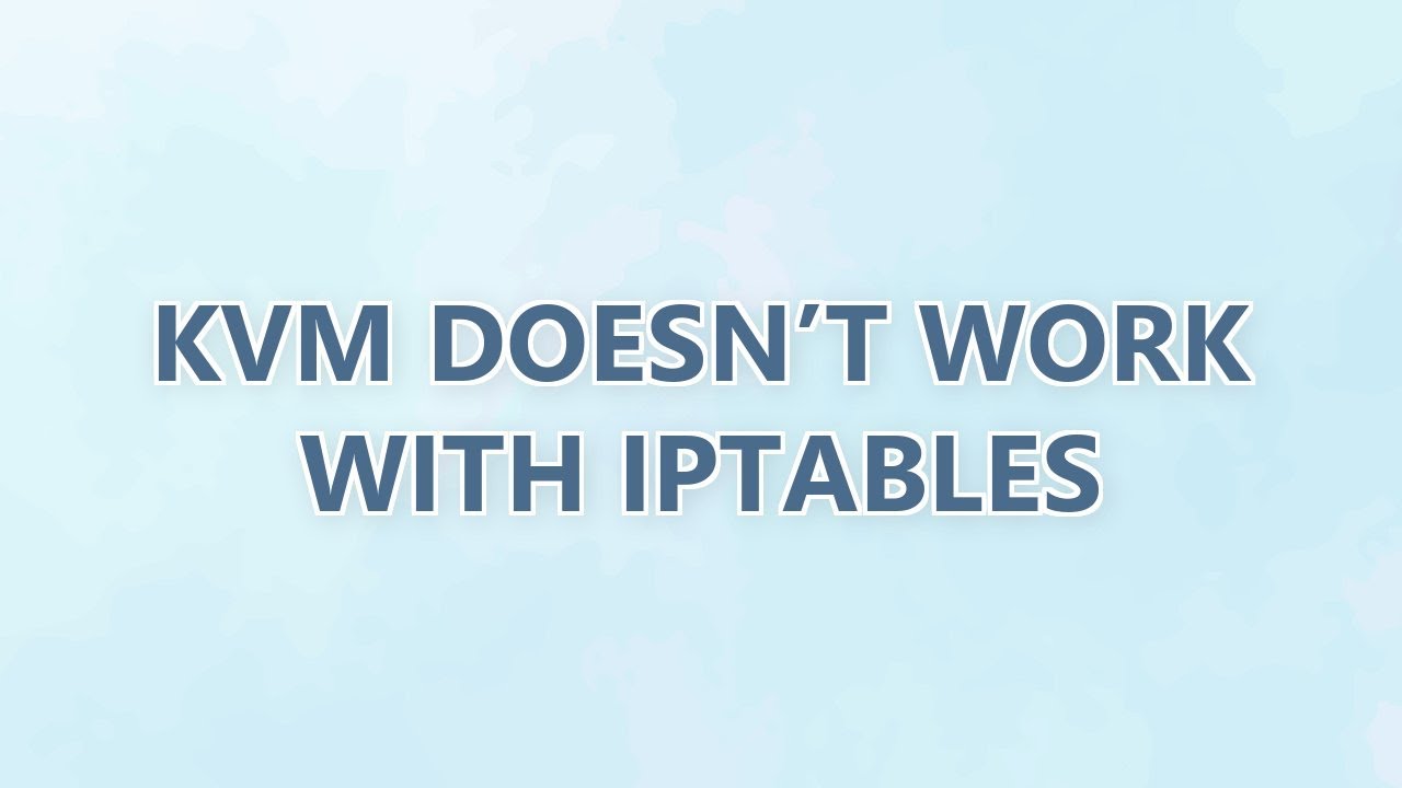 KVM doesn’t work with Iptables - YouTube