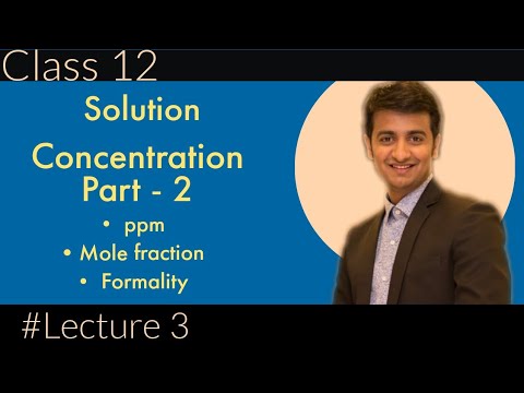 Concentration Part - 2 ( ppm, Mole fraction & Formality) - YouTube