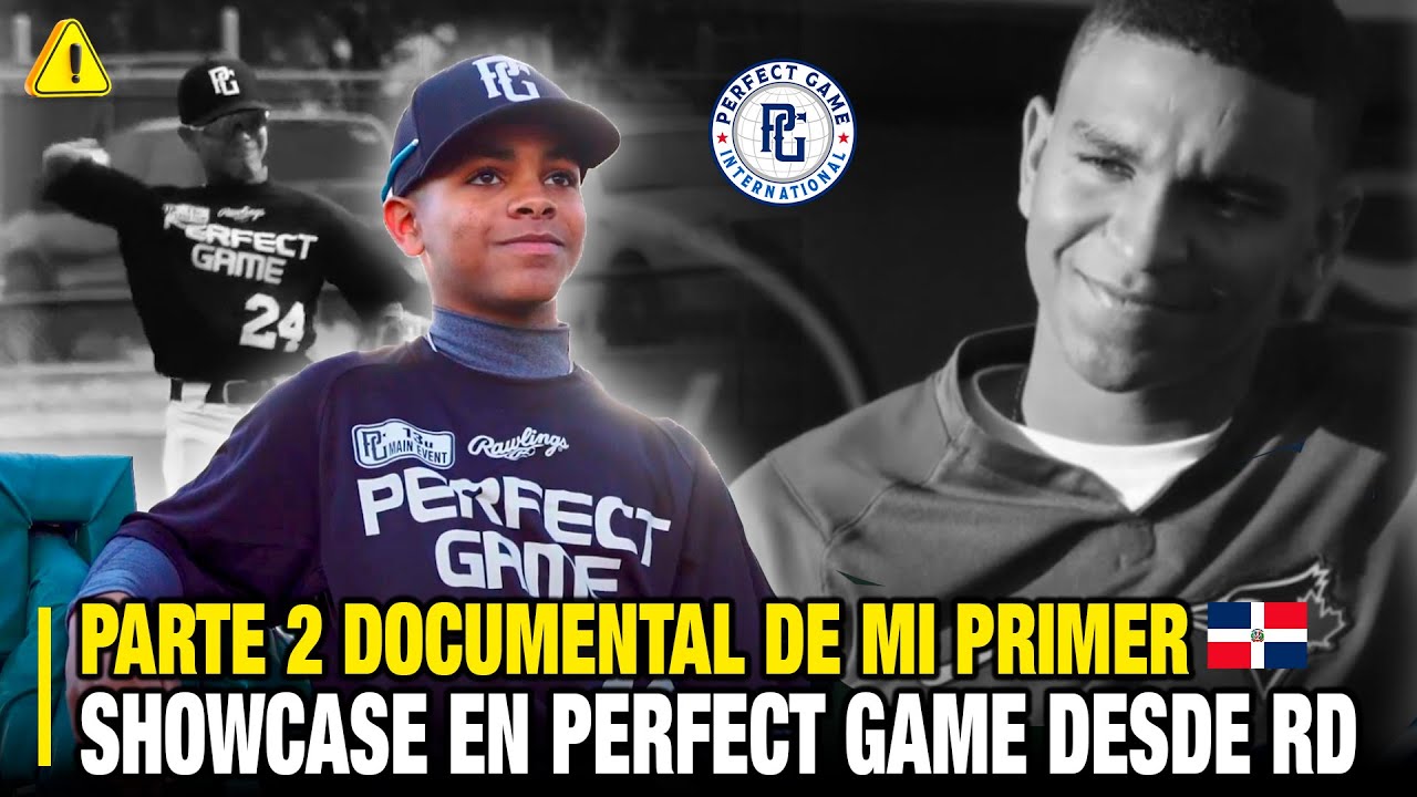 PART 2 / DOCUMENTAL DE MI PRIMER SHOWCASE EN PERFECT GAME DESDE ...