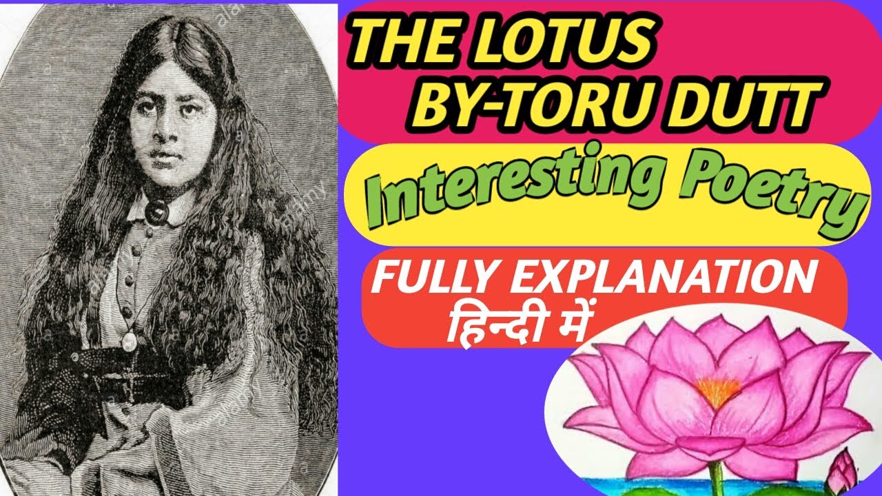 The Lotus poem by Toru dutt.Explanation in Hindi. for B.A,M.A,Tgt,pgt ...