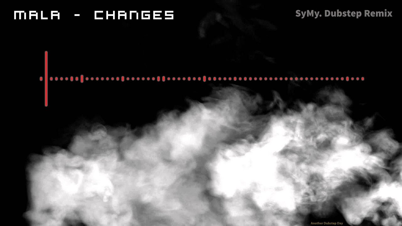 Mala - Changes(SyMy. Dubstep Remix) - YouTube