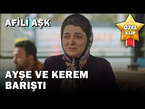 Ayşe Ve Kerem Barıştı! - Afili Aşk Özel Klip