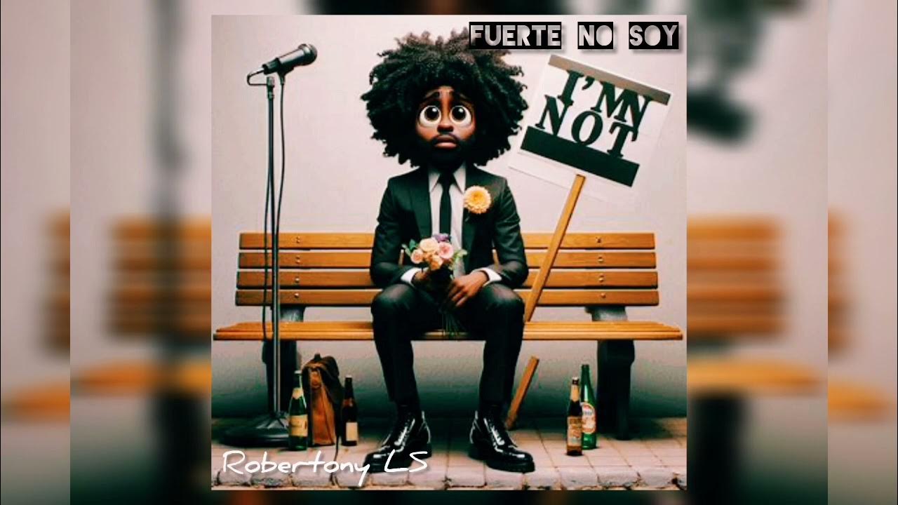 Robertony LS, Fuerte No Soy (cover) audio oficial , - YouTube