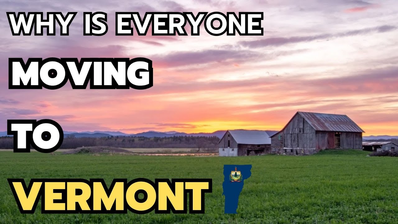 10 Reasons Why is everyone Moving to Vermont in 2025 & 2026 - YouTube