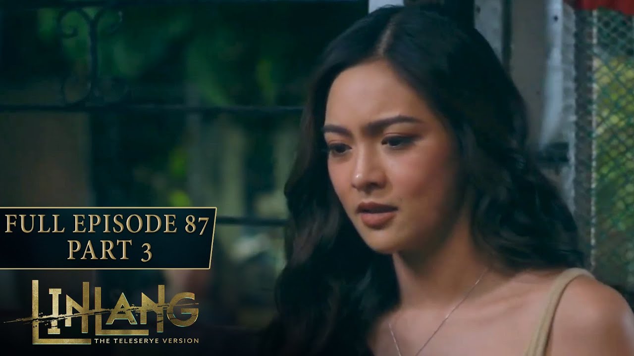 Linlang Full Episode 87 - Part 3/4 | English Subbed - YouTube